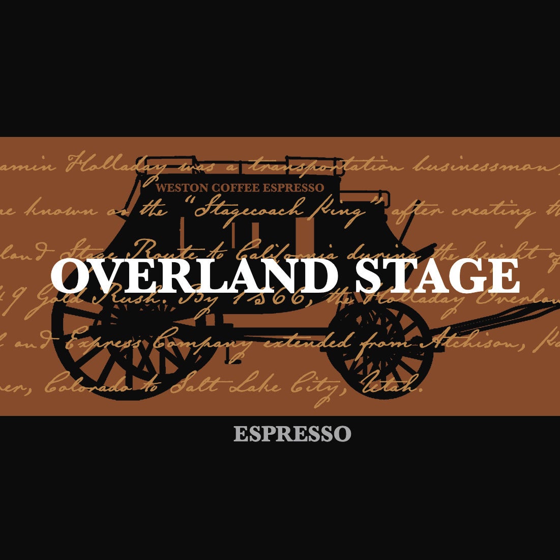 Overland Stage Espresso | Weston Coffee Roastery